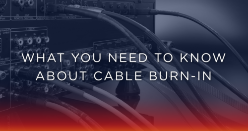 What You Need to Know About Cable Burn-In - Nordost BlogNordost Blog